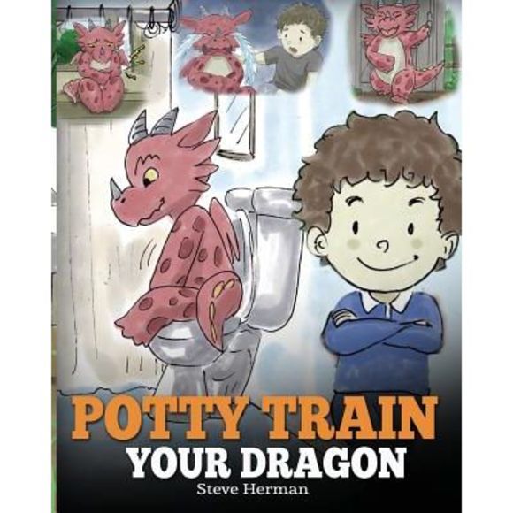 Steve Herman | Other | Potty Train Your Dragon How To Potty Train Your ...